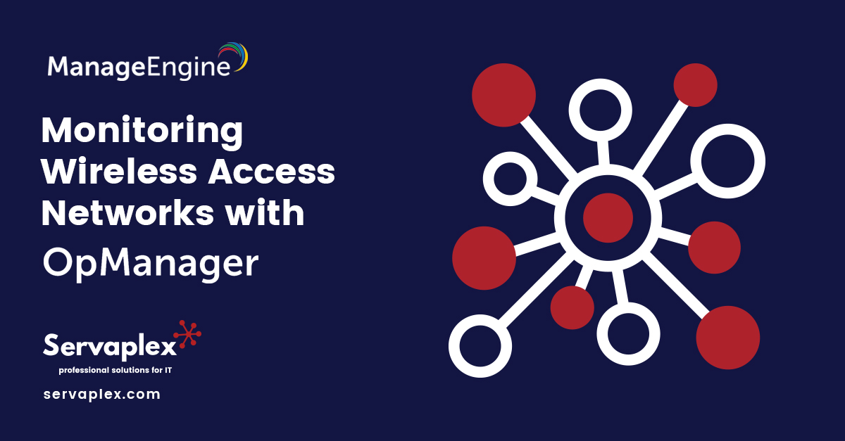 Monitoring Wireless Access Networks with OpManager | Servaplex